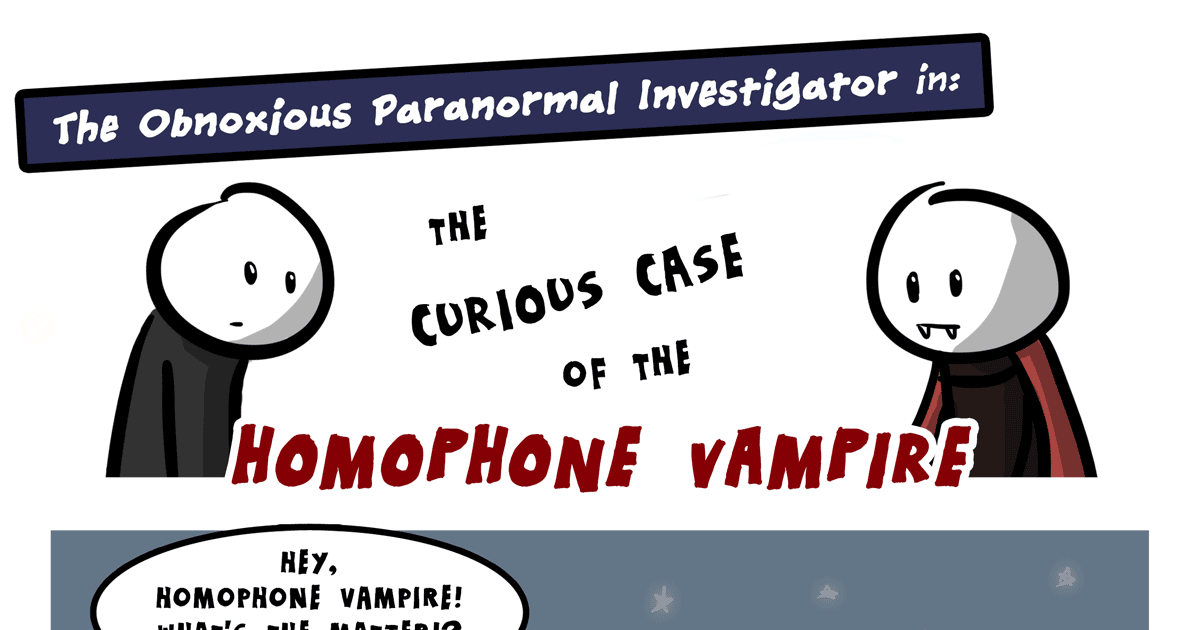 Obnoxious Paranormal Investigator and the Case of the Homophone Vampire ...