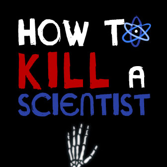 How to Kill a Scientist: a response to the Florida science felony - a ...