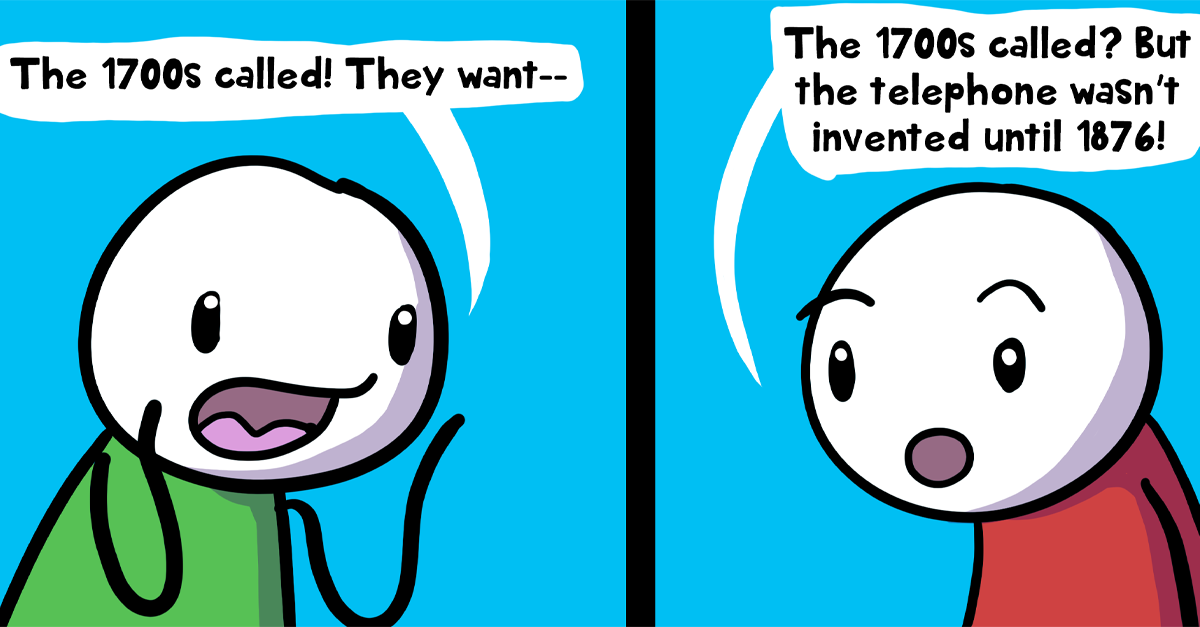 The 1700s called... - a Rock Paper Cynic comic